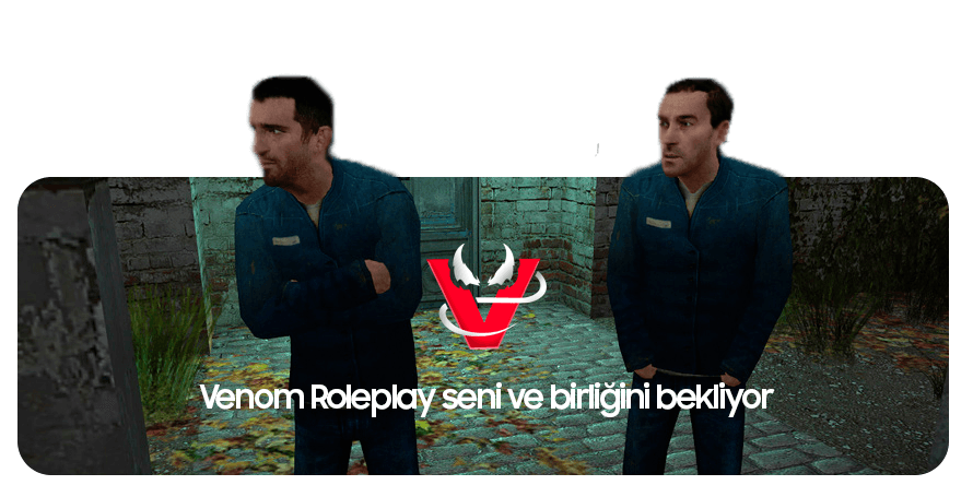 VenomRP - Türkiye'nin En İyi GMod Roleplay Sunucusu